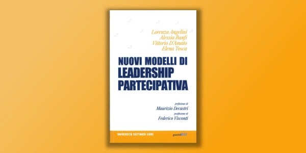 Nuovi modelli di leadership partecipativa: un libro LIUC - LIUC ...